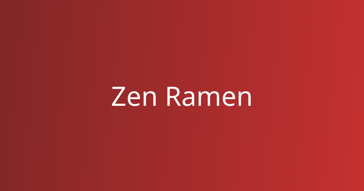Order Authentic Japanese Online | Zen Ramen - Pickup or Delivery Available